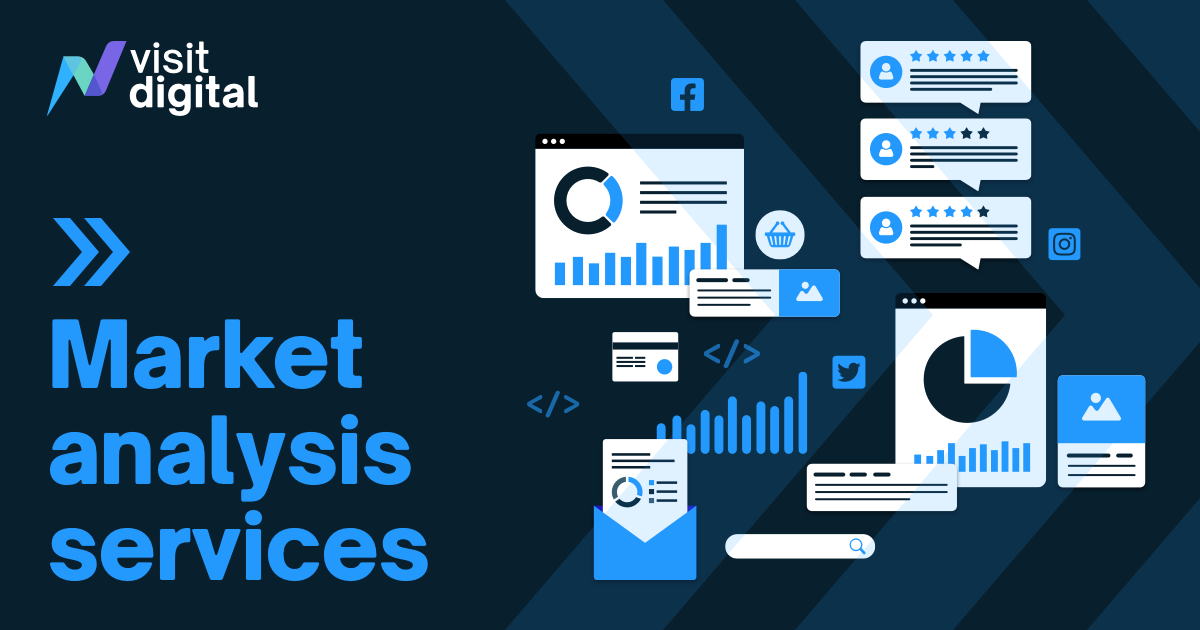 Digital Competitor and Market Analysis - Visit Digital